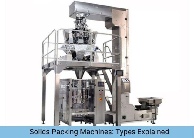 Types of Solids Packing Machines & Their Key Industrial Applications